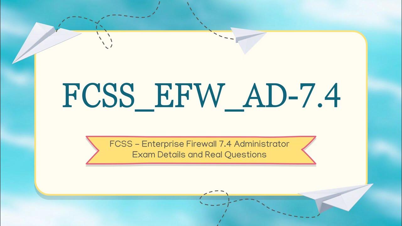 FCSS_EFW_AD-7.4 FCSS - Enterprise Firewall 7.4 Administrator Exam ...
