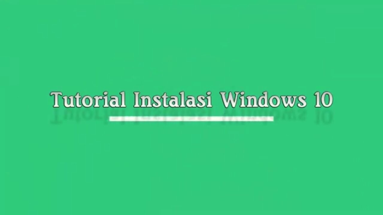 Tutorial Instalasi Windows 10 - YouTube
