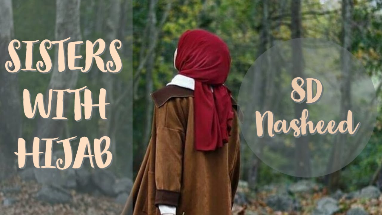 8D- Sisters with Hijab | Castillo Nasheeds | Music editors - YouTube