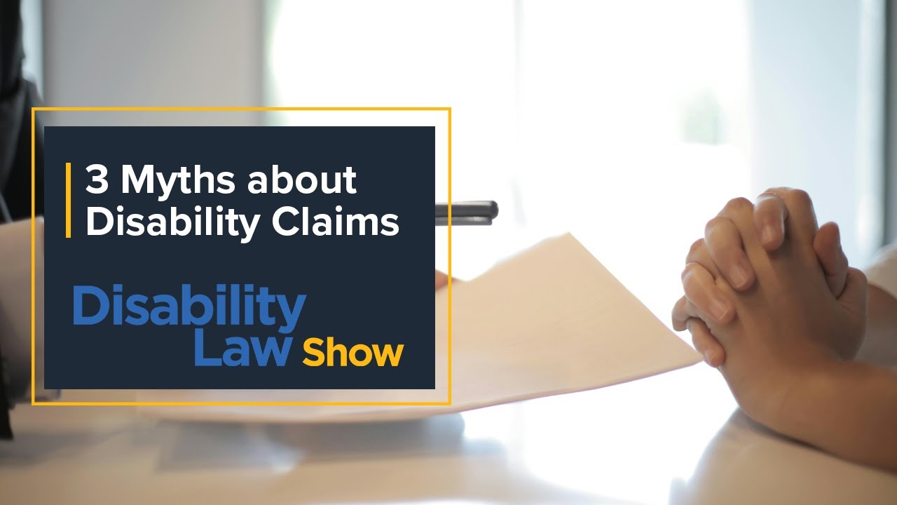 3 Myths about Disability Claims: Disability Law Show S6 E11 - YouTube