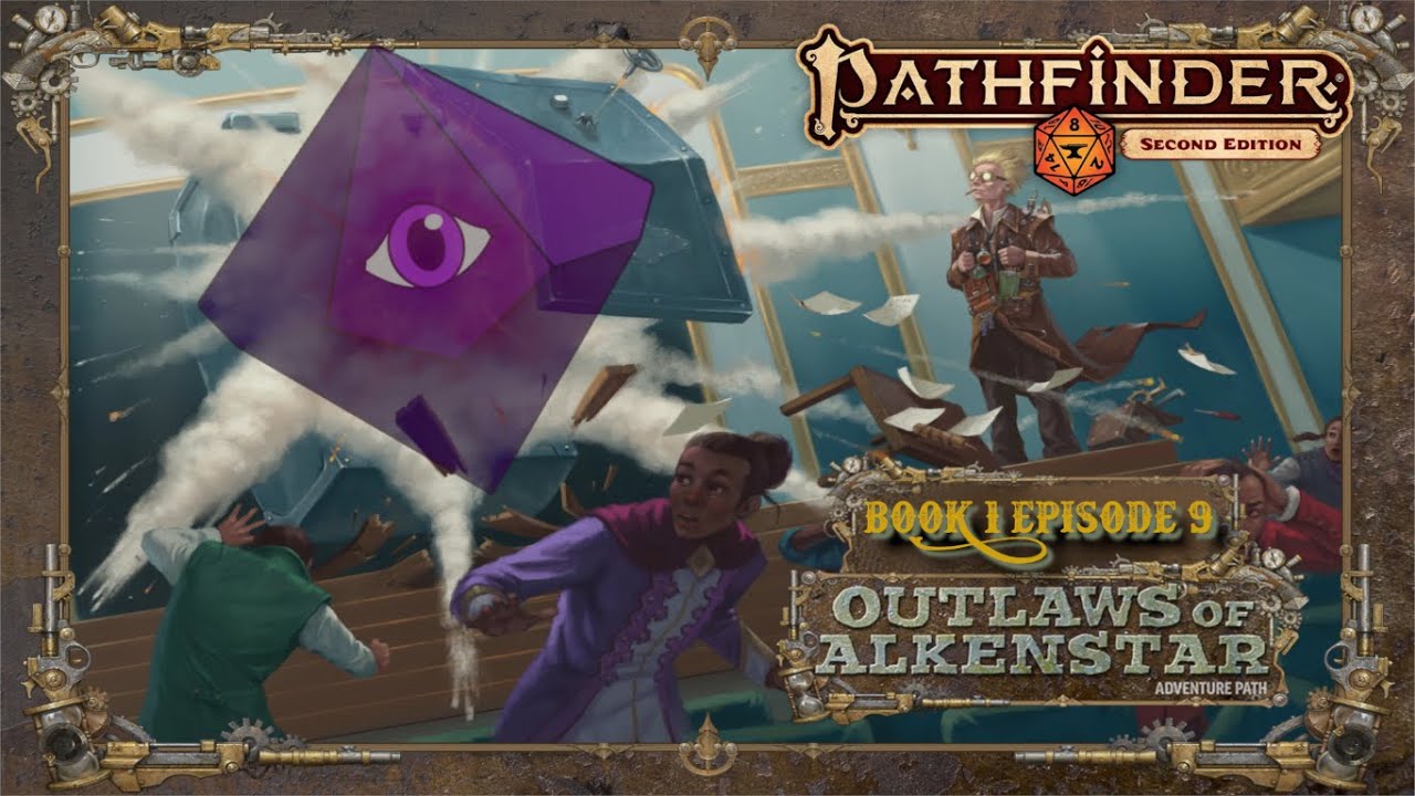 Outlaws of Alkenstar (Pathfinder 2e Actual Play) - Book 1 - Episode 9 ...