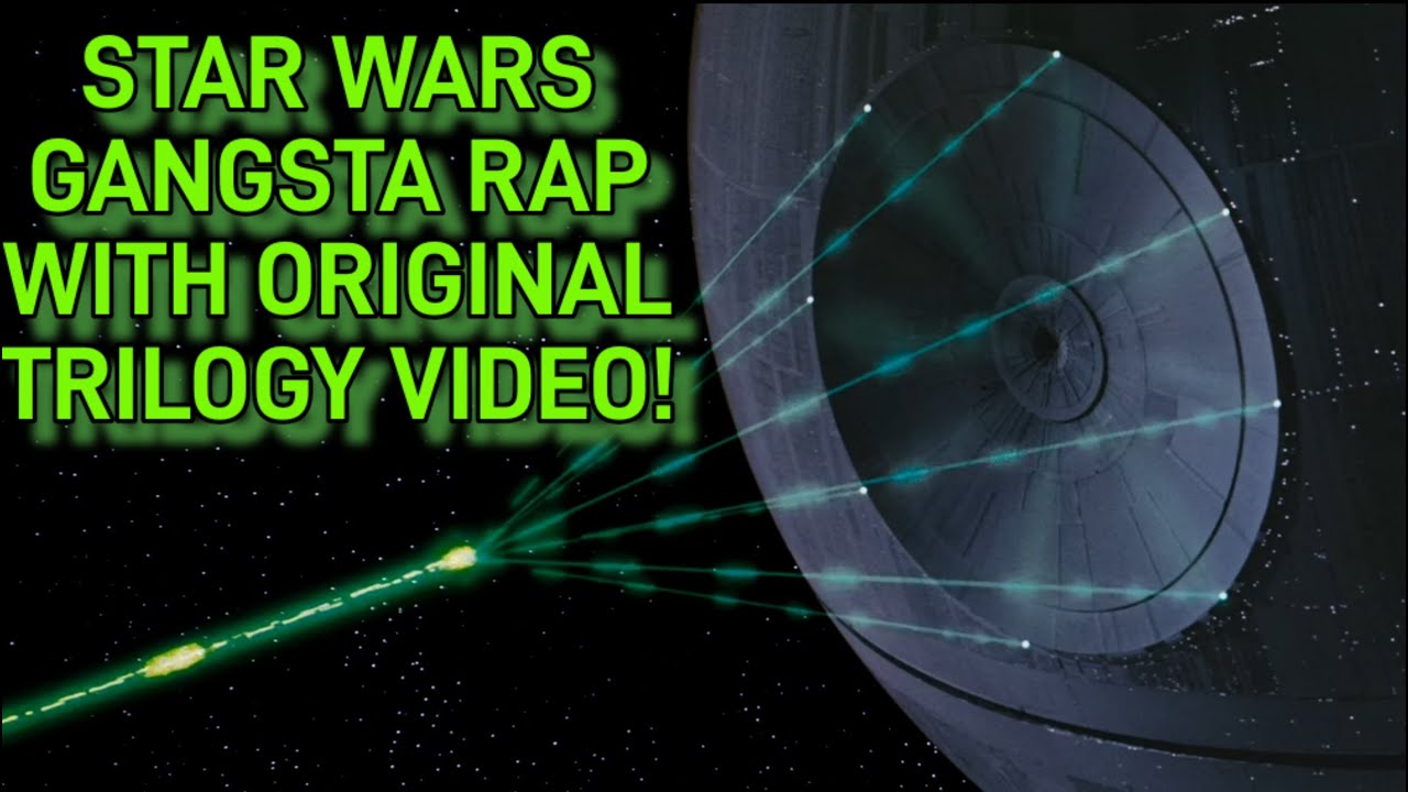Star Wars Gangsta Rap - With Original Trilogy Video! - YouTube