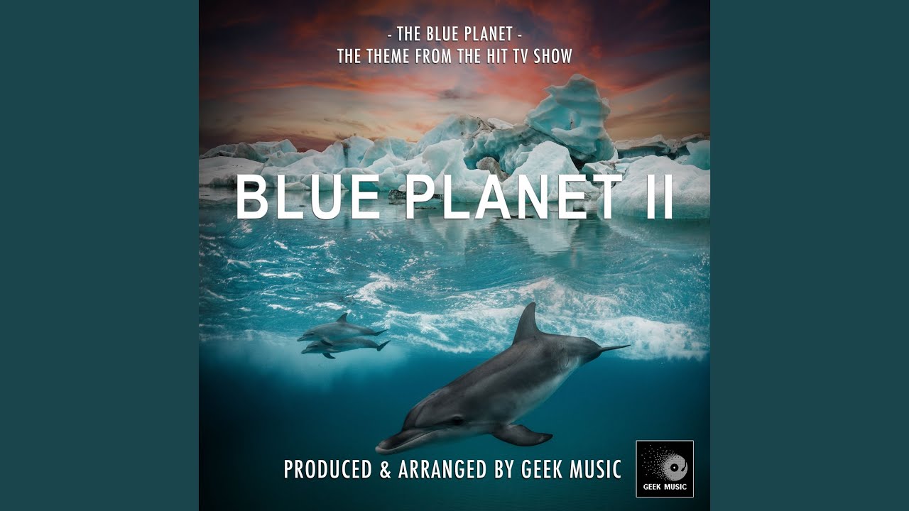 The Blue Planet (From "Blue Planet II") - YouTube