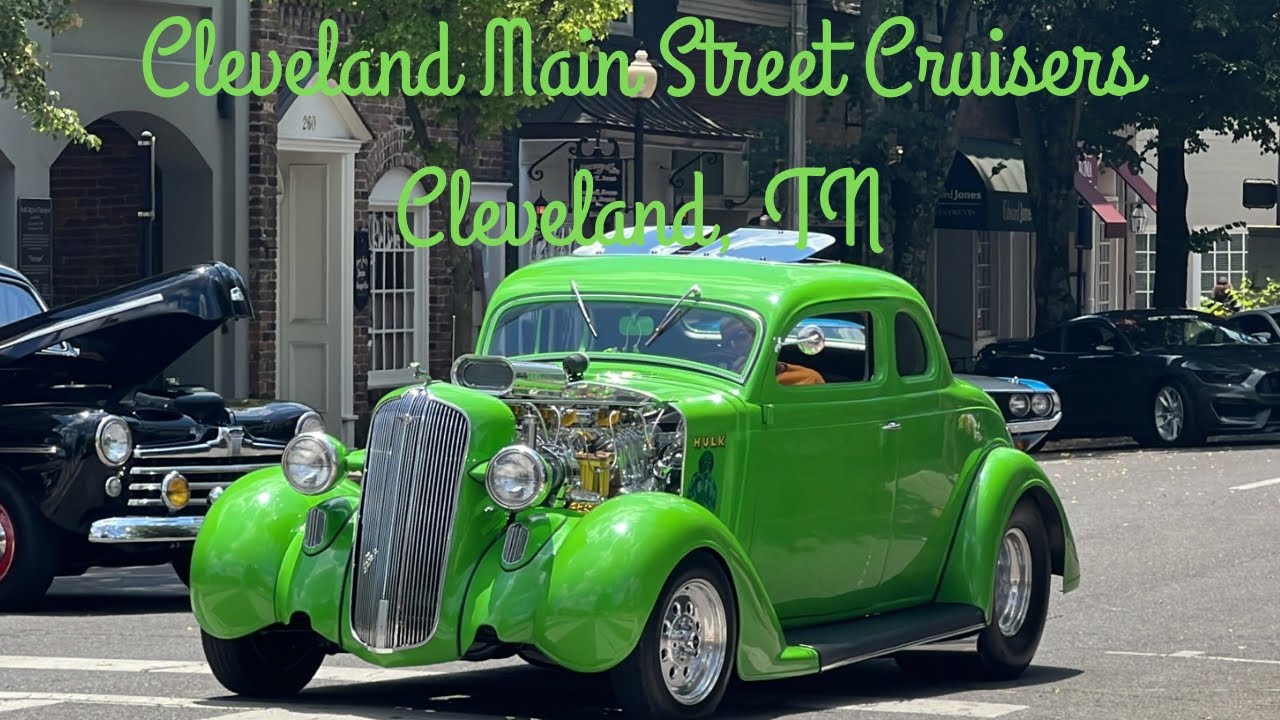 Cleveland Main Street Cruisers, Cleveland, TN - Hot Rods, Classics ...