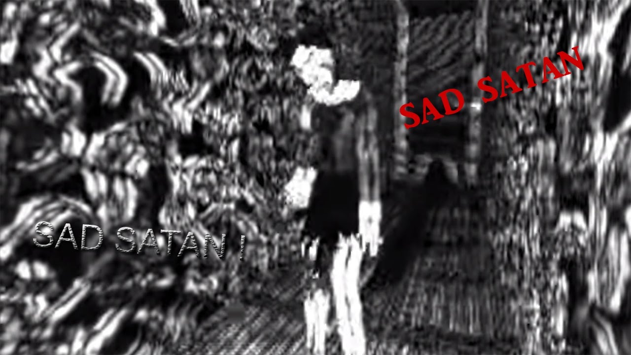 CREEPYPASTA SERIE - SAD SATAN ORIGINAL VERSION ! - YouTube