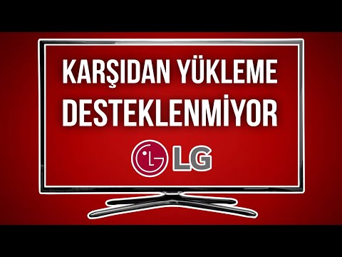 LG Tv Karşıdan Yükleme Desteklenmiyor Hatası Çözümü