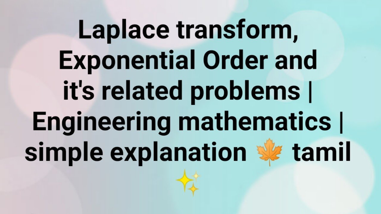 Laplace transform, Exponential Order | Engineering mathematics | simple ...