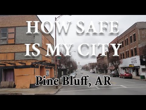 Pine Bluff AR - One of the Most Dangerous Cities in America - How Safe ...