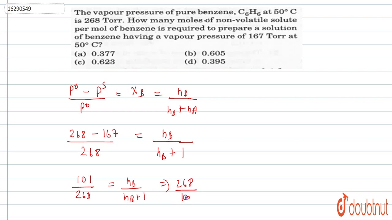 The Vapour Pressure Of Pure Benzene C 6 H 6 At 50 C Is 268
