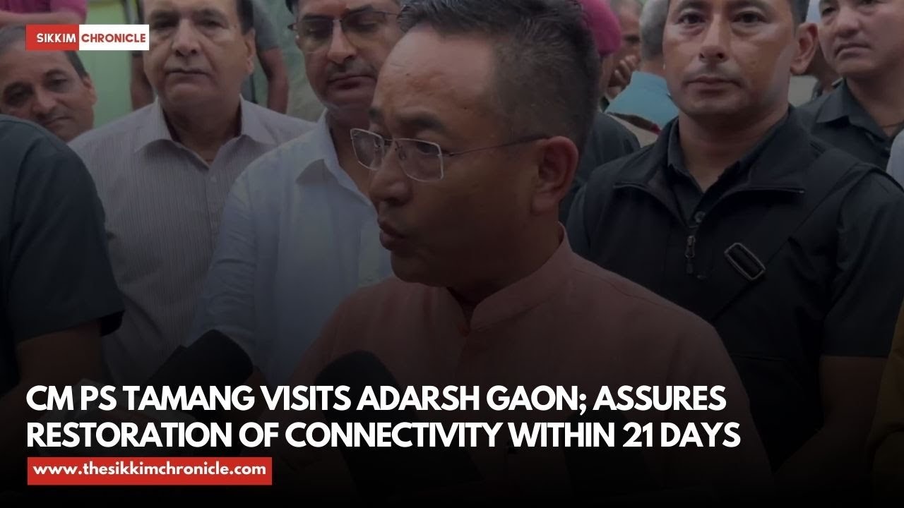 CM PS Tamang visits Adarsh Gaon; assures restoration of connectivity ...
