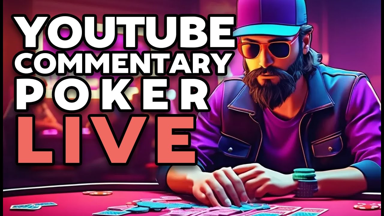 LIVE POKER TOURNAMENT - YouTube Commentary Goes All In - YouTube