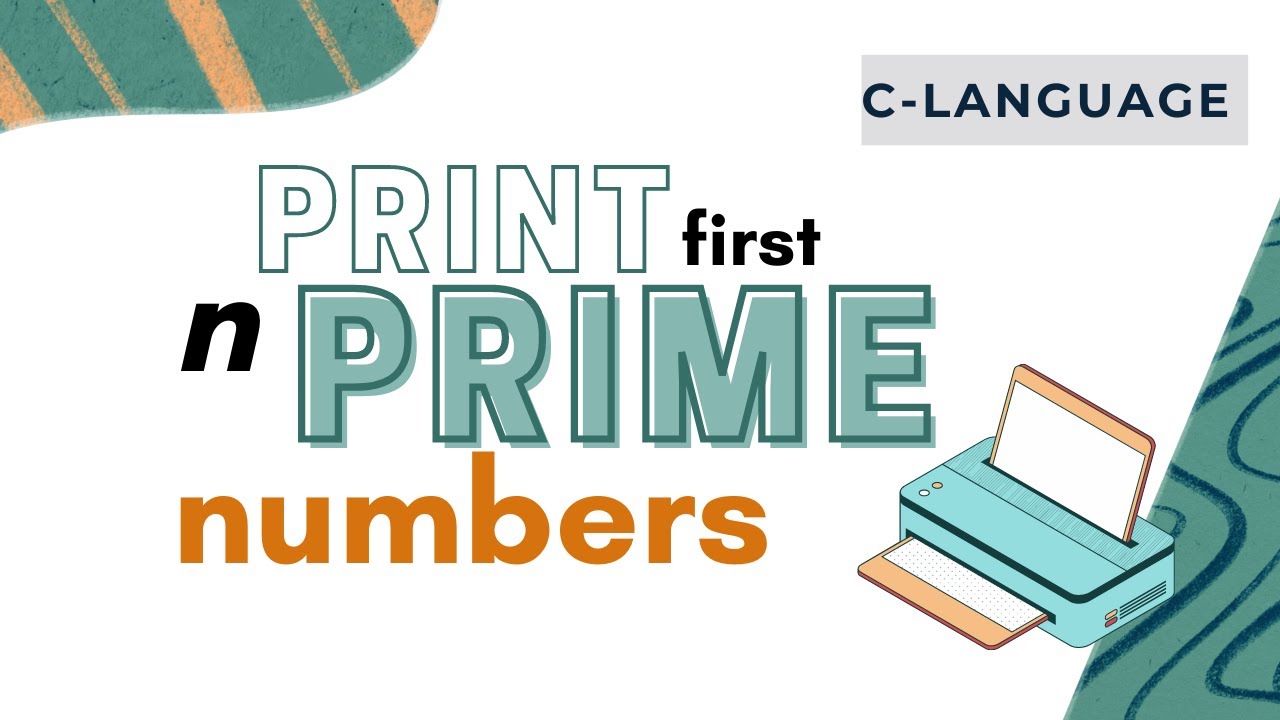 C Programming Print First N Prime Numbers In C Language Youtube 5026