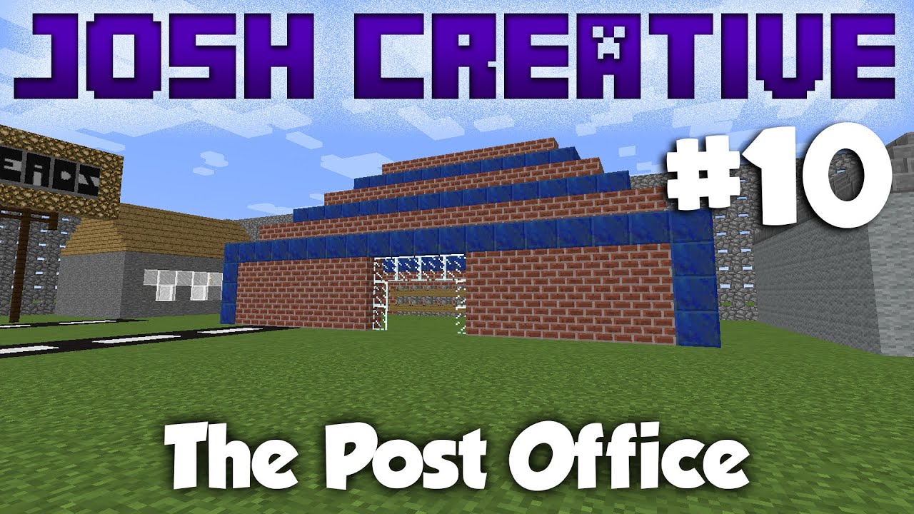 Josh's Minecraft Creative #10 - THE POST OFFICE - YouTube