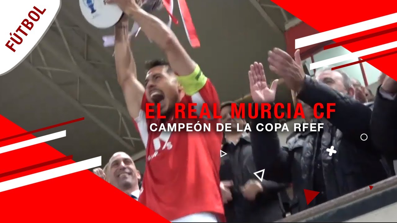 📹 INÉDITO / ¡El Real Murcia CF ⚽, CAMPEÓN de la Copa RFEF! 🏆 - YouTube
