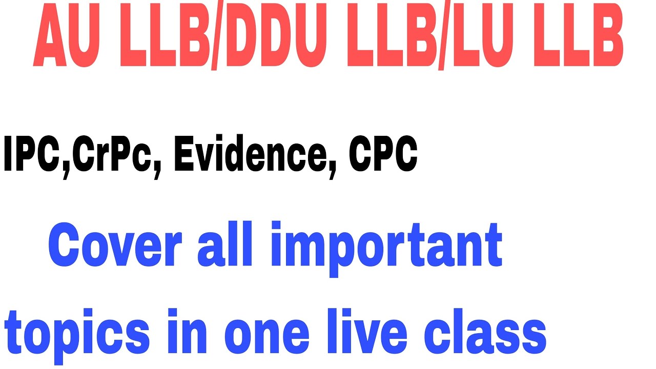 AU LLB/LU LLB/DDU LLB Legal Crash Course| CPC,Evidence, IPC, Crpc ...