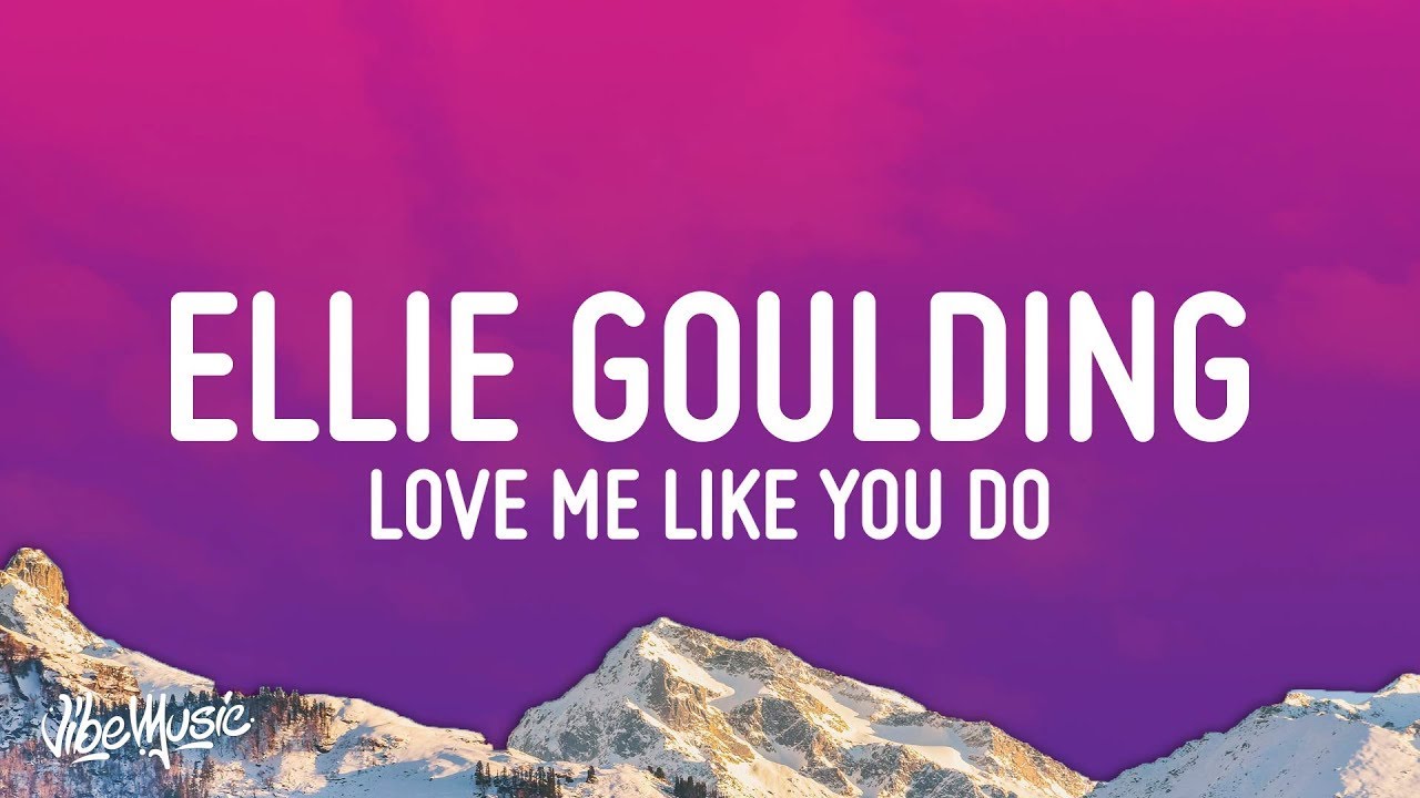 【Playlist】 Ellie Goulding - Love Me Like You Do (Lyrics) || Euphonic ...