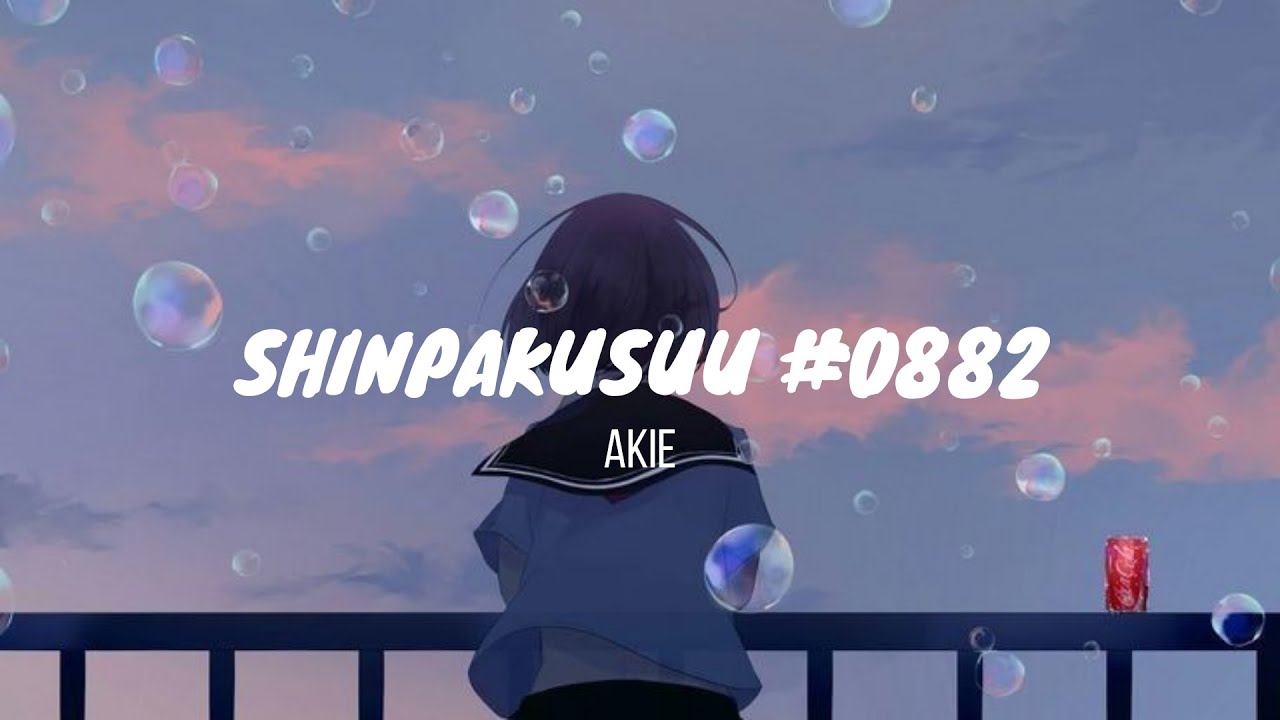 Lyrics Video 〗Shinpakusuu「 Akie 」 - YouTube
