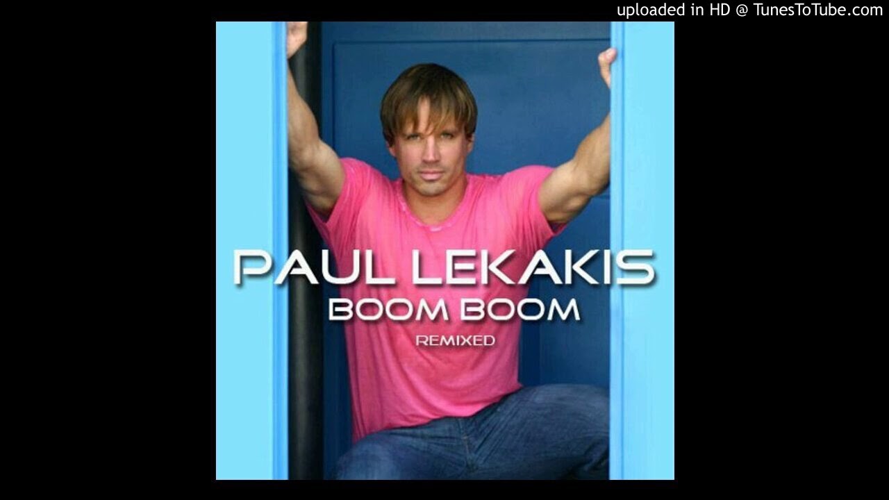 Paul Lekakis - Boom Boom (Let's Go Back To My Room) (Solar City XL Big ...
