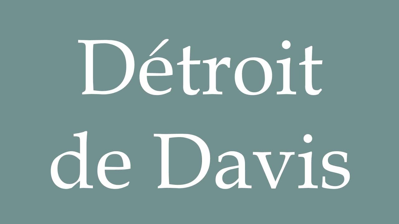 How to Pronounce ''Détroit de Davis'' (Davis Strait) Correctly in ...