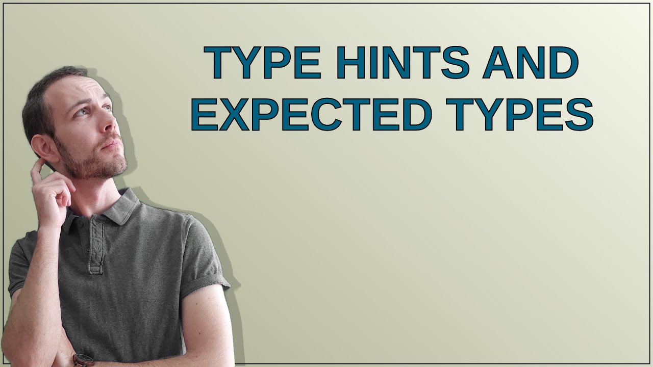 Type hints and expected types - YouTube