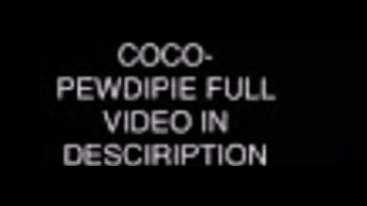 Coco - pewdiepie link in description - YouTube