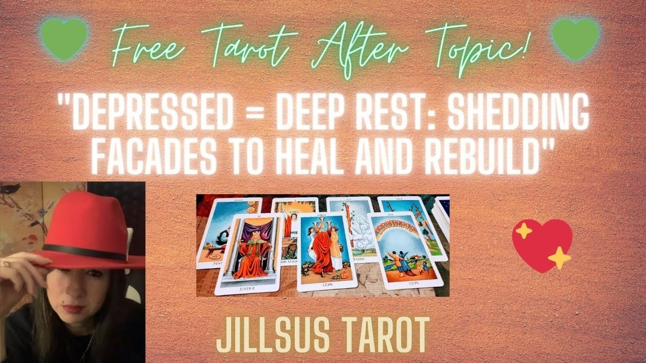 💚FREE TAROT & "Depressed = Deep Rest: Shedding Facades to Heal and ...