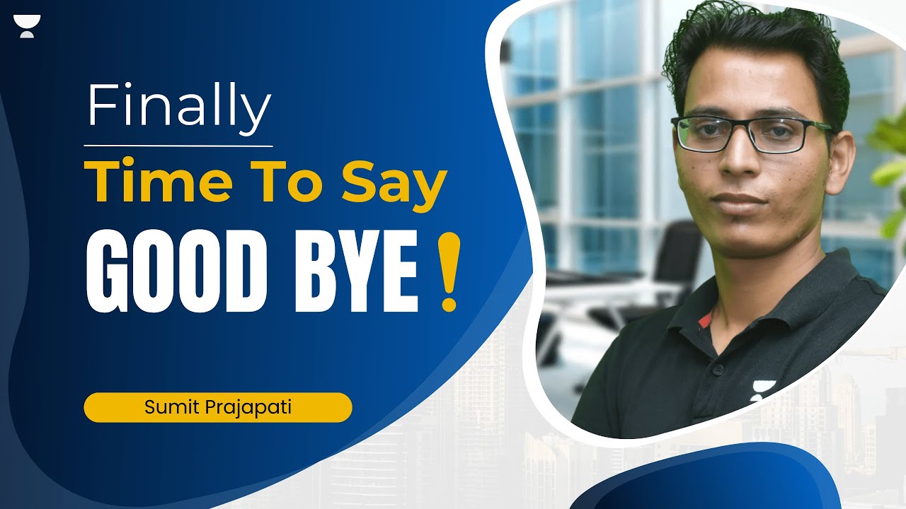 Finally Time to Say GOOD BYE ! | Sumit Prajapati - YouTube