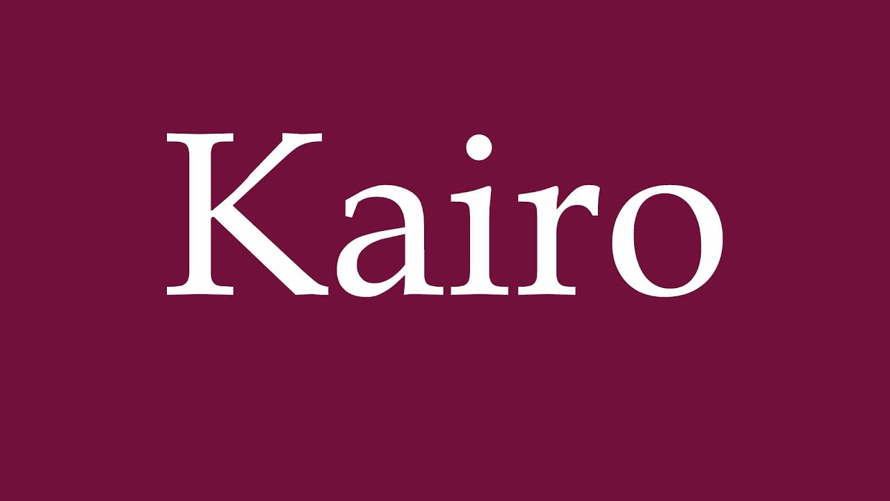 How to Pronounce ''Kairo'' (Cairo) Correctly in German - YouTube