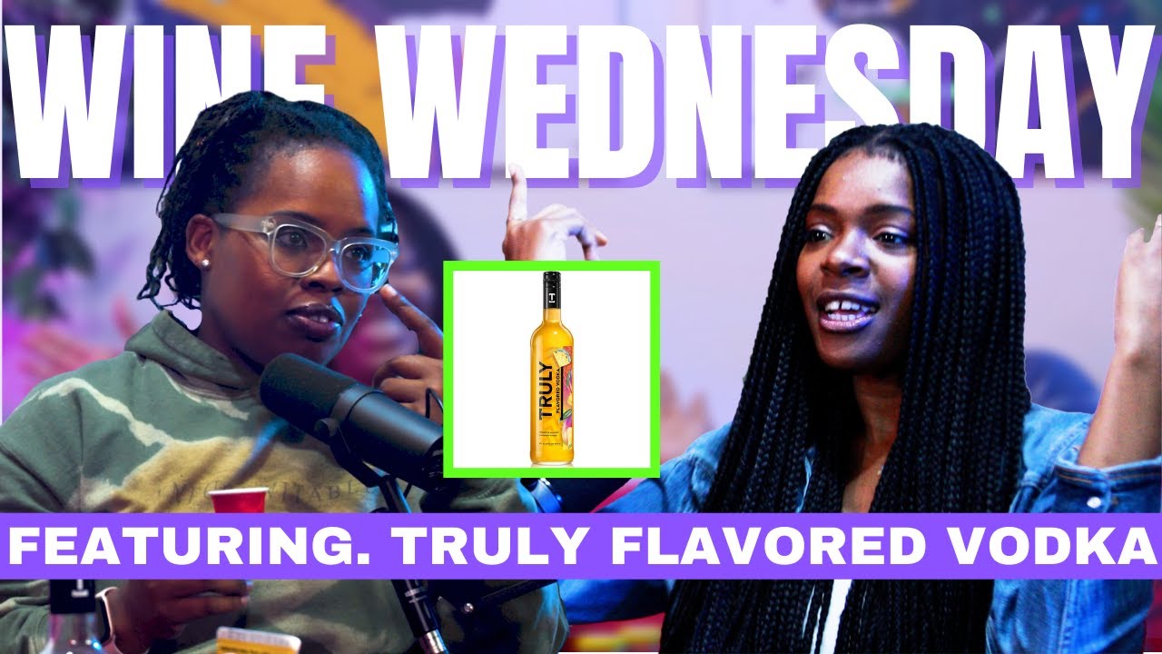 Wine Wednesday Episode 2 Featuring Truly Flavored Vodka - YouTube
