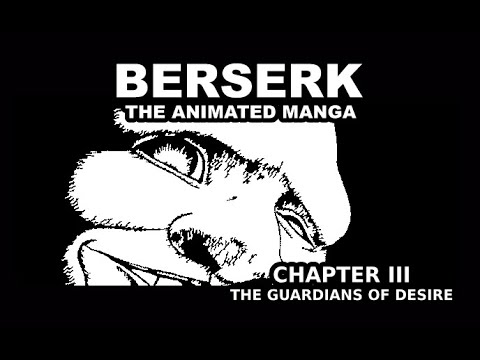 Berserk | The Animated Manga - Chapter III The Guardians of Desire
