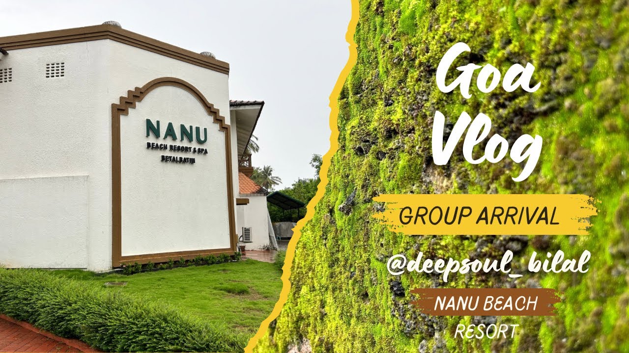 Villa Hopping & Welcoming Friends at Nanu Retreat 🌴 | Goa Vlog ...