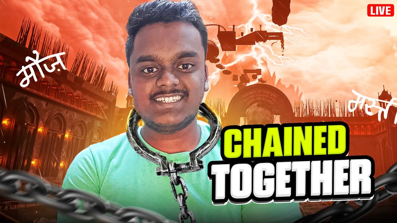 Live : Chained Together| Stream - 1 | #Chained Together w Kwite Gaming ...