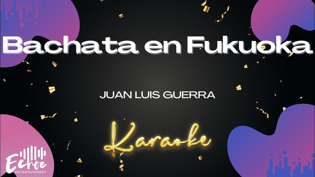 Juan Luis Guerra - Bachata en Fukuoka - YouTube