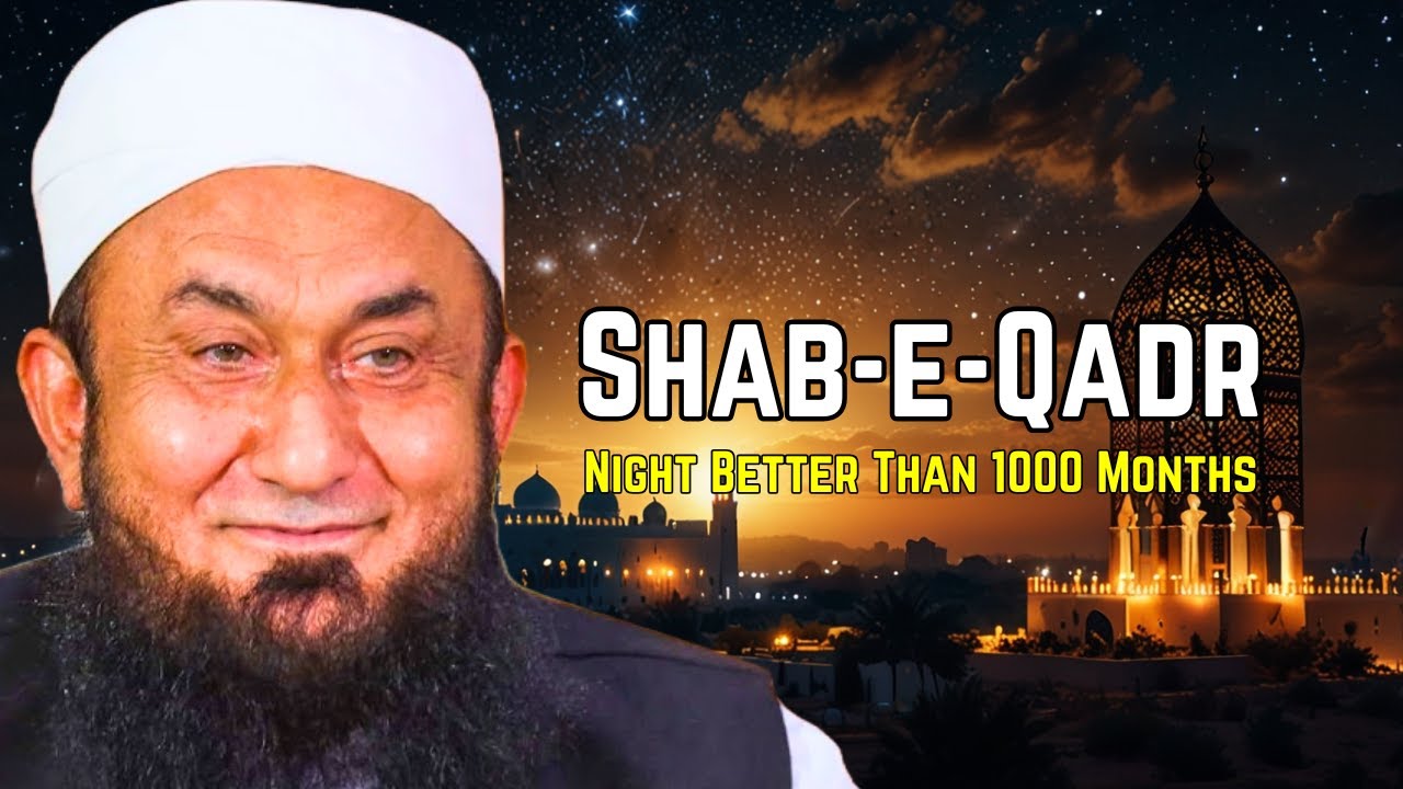 Shab-e-Qadr 2025 | Molana Tariq Jamil | The Night of Power & Blessings - YouTube