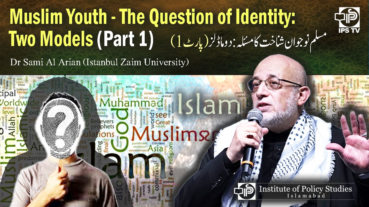 Muslim Youth - The Question of Identity: Two Models | Sami Al Aryan ...