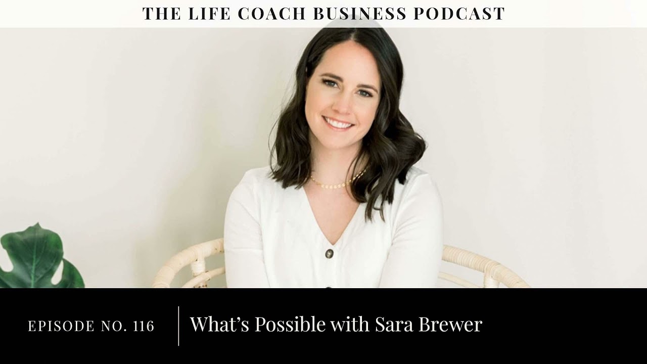 Ep #116: What’s Possible with Sara Brewer - YouTube