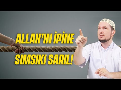 Allah'ın ipine sımsıkı sarıl! / Kerem Önder