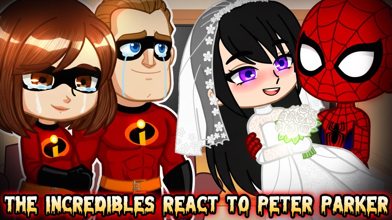 The Incredibles React To Peter Parker As Violet's Boyfriend || Gacha ...