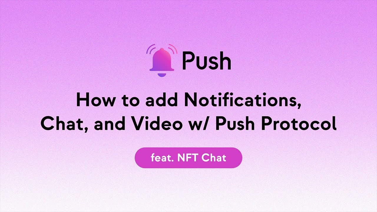 How to Add Notifications, Chat, and Video w/ Push Protocol🔔💬📹 - YouTube