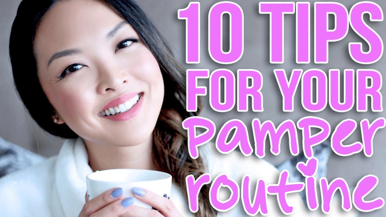 10 Tips For Your At Home Pamper Routine! - YouTube