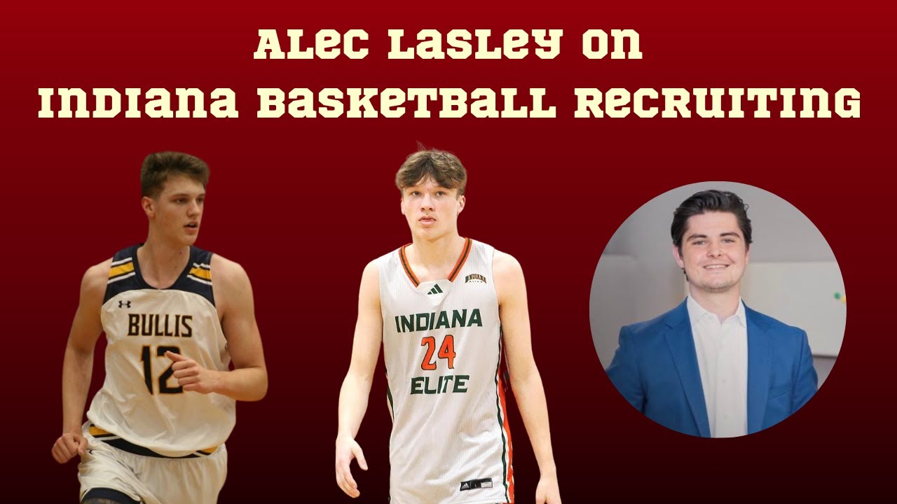 Alec Lasley on Indiana Basketball Recruiting - YouTube