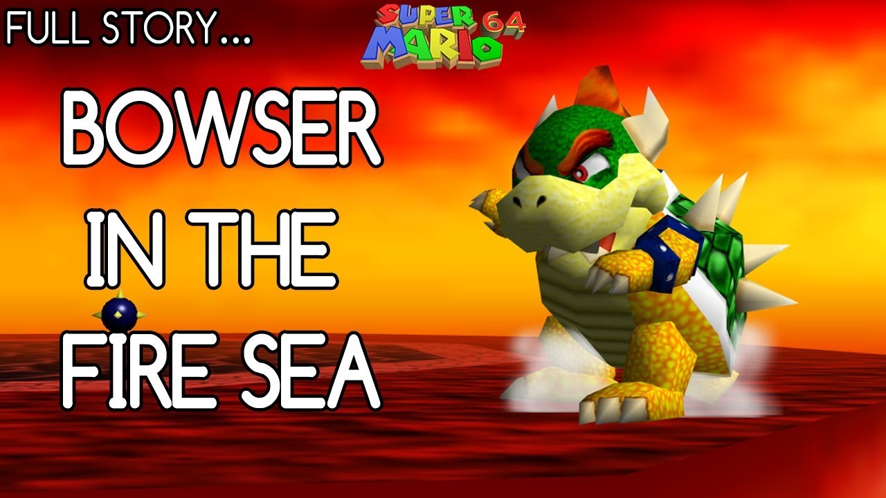 Bowser In The Fire Sea (can we turn the air con on?) - Full Story of ...