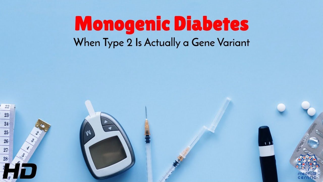 Monogenic Diabetes : When Type 2 Is Actually a Gene Variant - YouTube