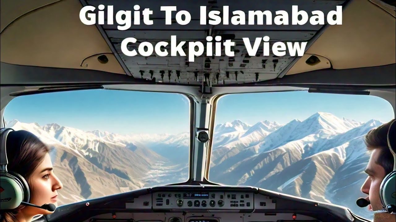 PIA Gilgit To Islamabad Flight Cockpit View | Best Cockpit View Ever ...