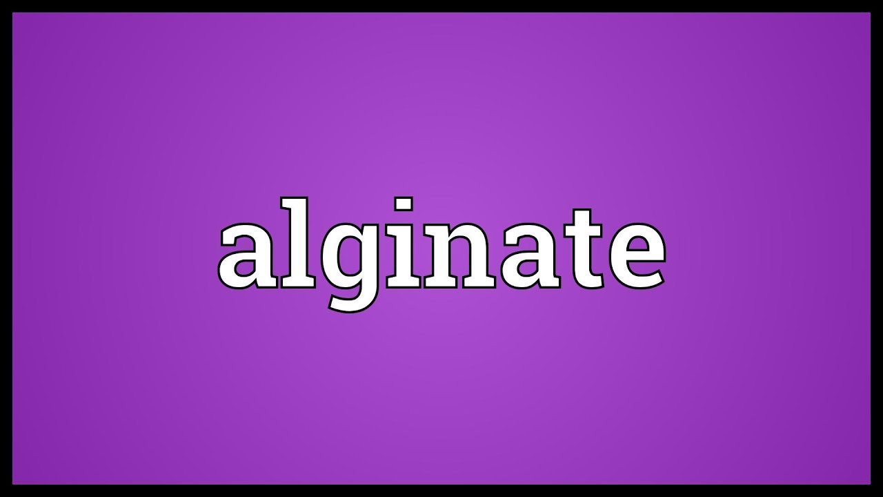 Alginate Meaning - YouTube