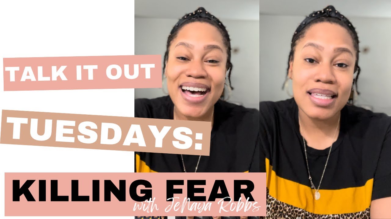 Talk It Out Tuesdays: Killing Fear - YouTube