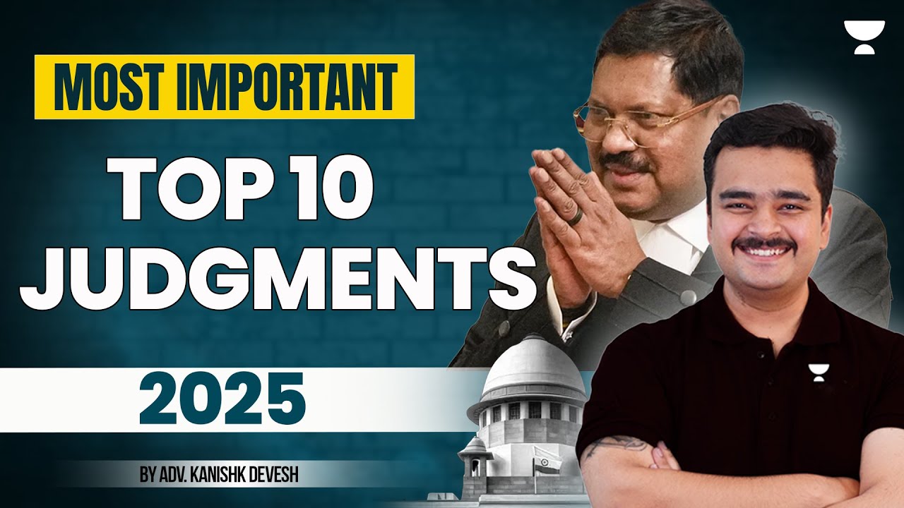 Top 10 Most Important Judgments of 2025 for Judiciary Exams | Kanishk ...