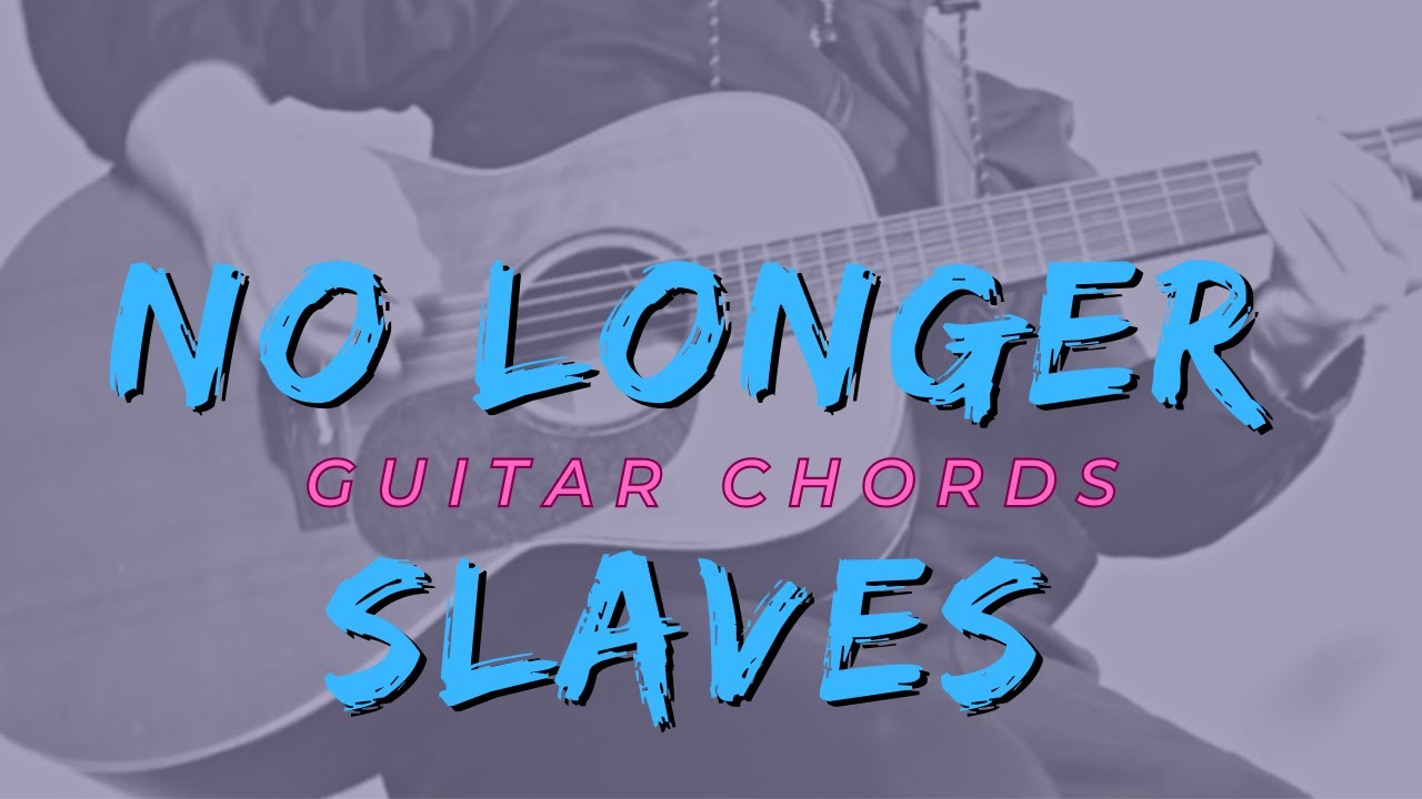 No Longer Slaves Guitar Chords Youtube