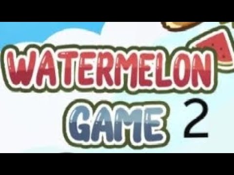 Watermelon game gameplay(2/2) - YouTube