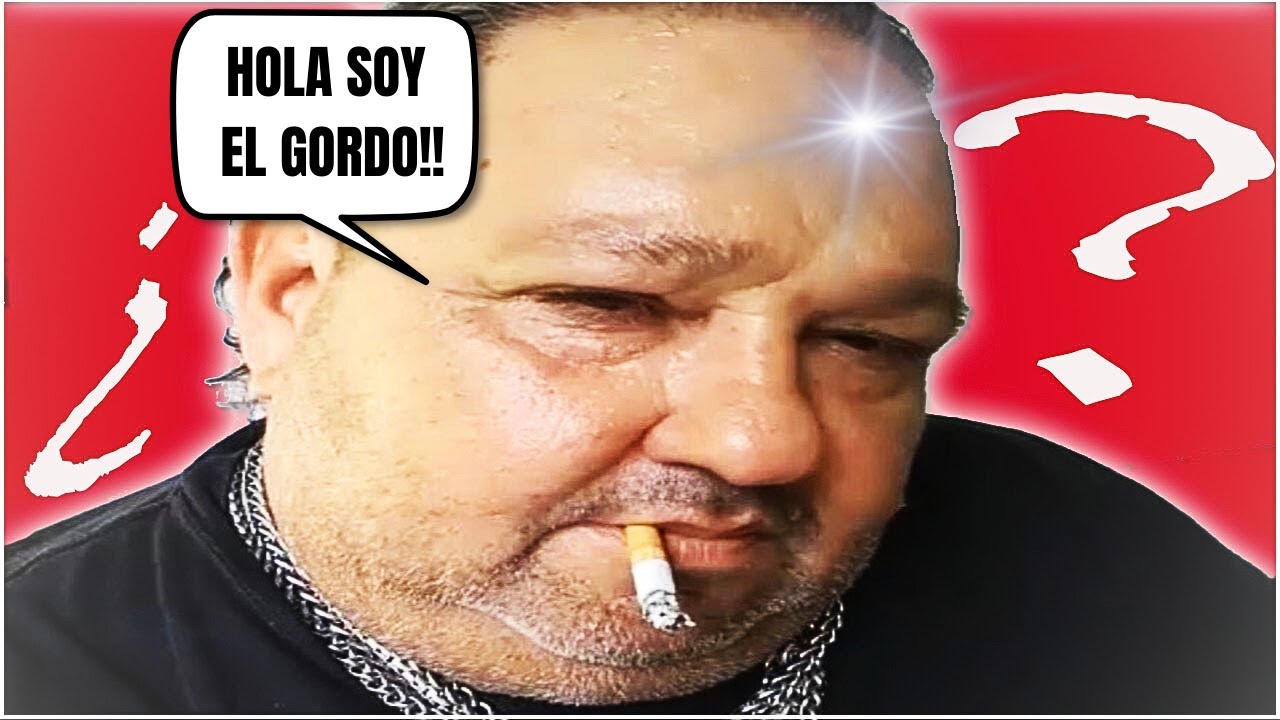 Hola soy EL GORDO QUE FUMA amigo de GASPI 😰 - YouTube
